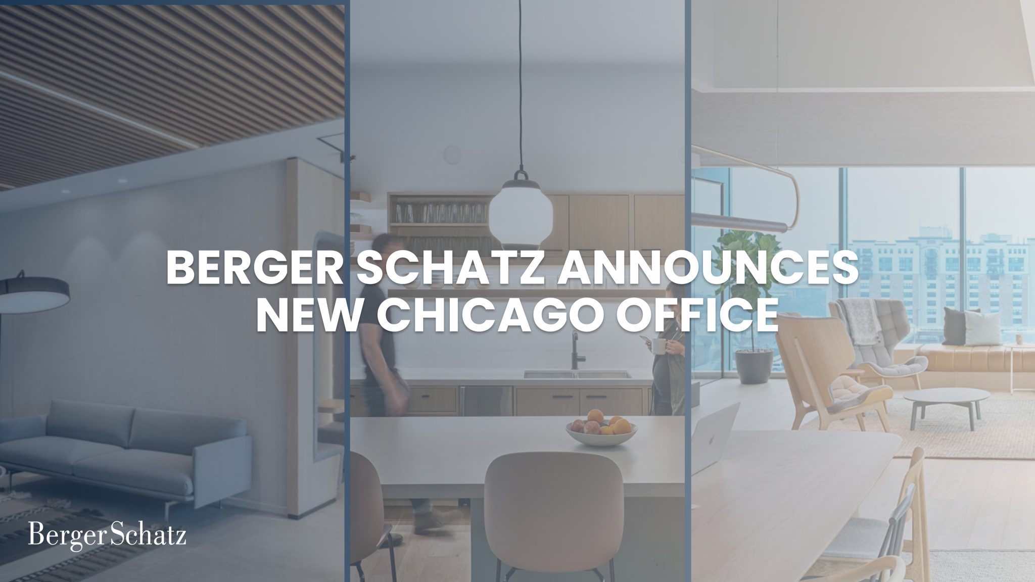 Berger Schatz Announces New Chicago Office - Berger Schatz